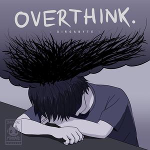 OVERTHINK-Dirgabyte-mp3免费在线下载播放-歌曲宝-找歌就用歌曲宝-MP3音乐高品质在线免费下载